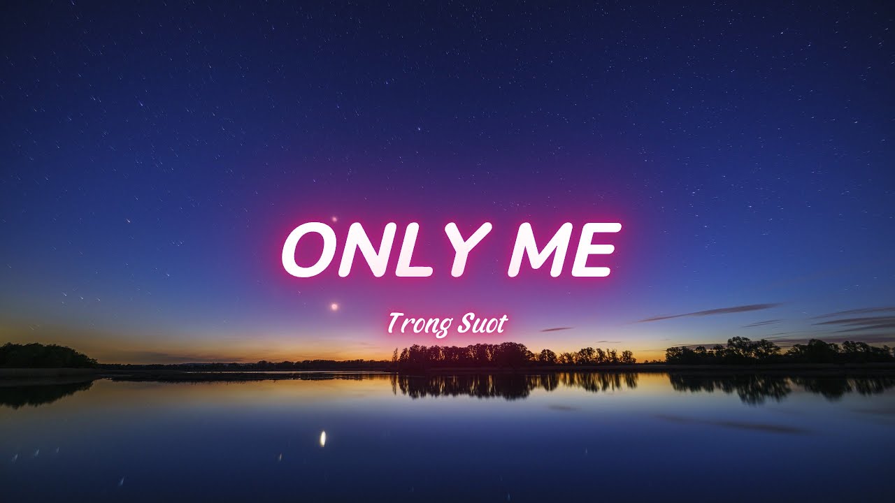 Song: ONLY ME | Trong Suot - YouTube