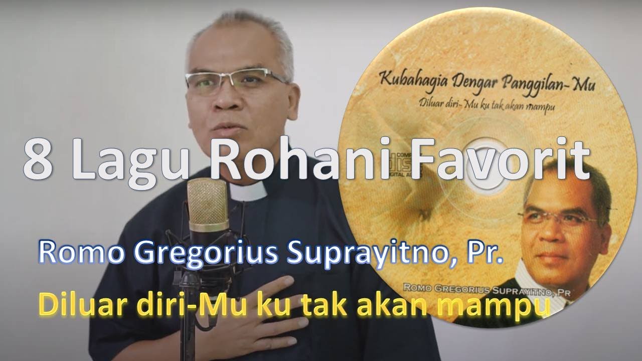 Lagu Rohani{Romo Gregorius Suprayitno Pr} - YouTube