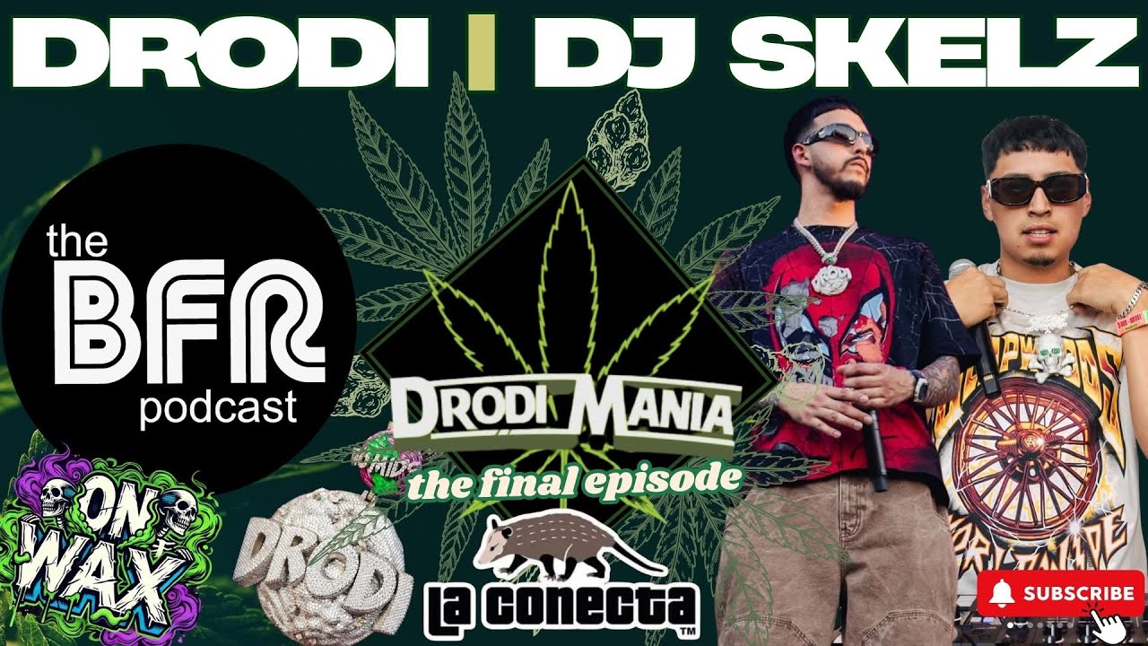 THE DRODI MANIA PODCAST - FINAL EPISODE - DRODI & DJ SKELZ - YouTube