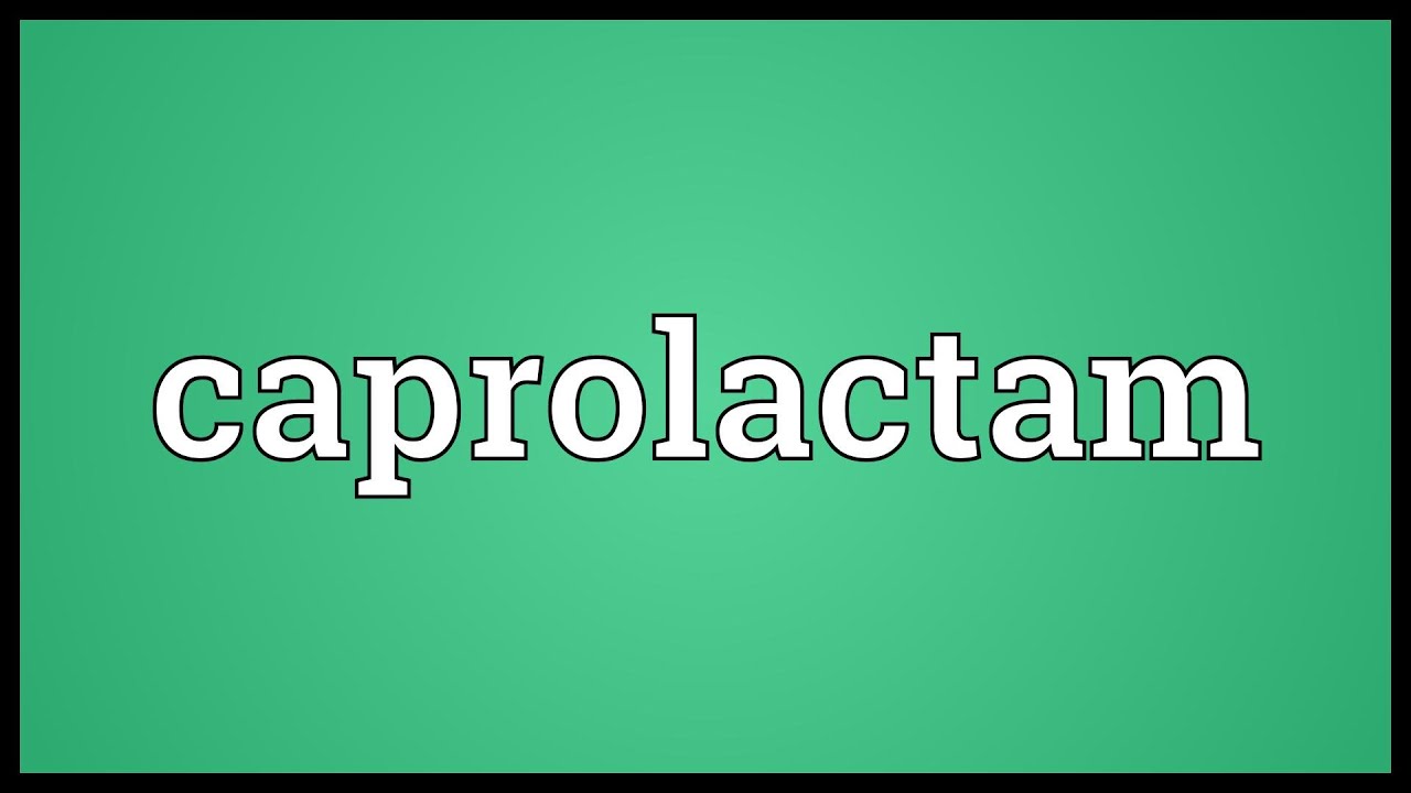 Caprolactam Meaning - YouTube