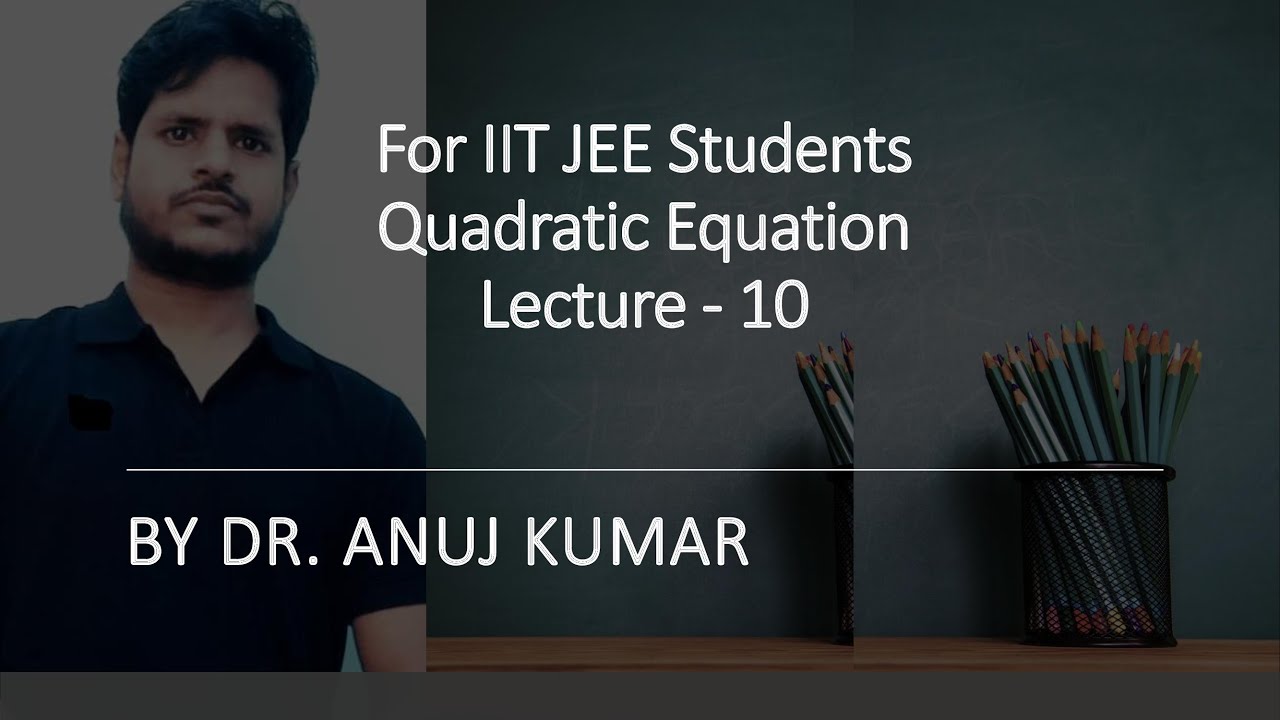 Lecture - 10 |IIT JEE Main & Advance | Important Problems | particular ...