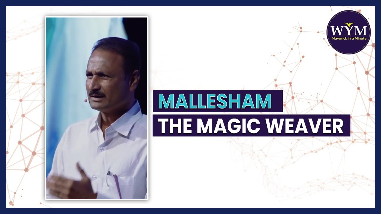 Mallesham - The Magic Weaver | Maverick in A Minute - YouTube
