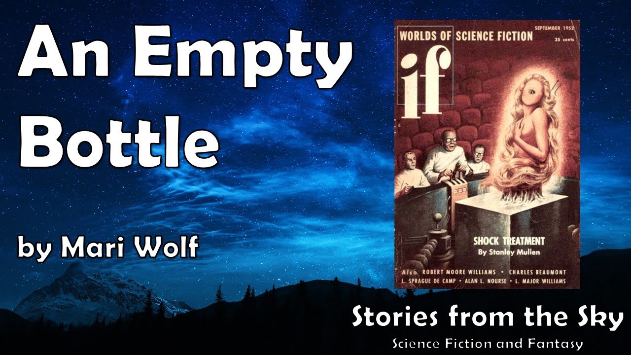 PROFOUND Sci-Fi Read Along: An Empty Bottle - Mari Wolf | Bedtime for ...