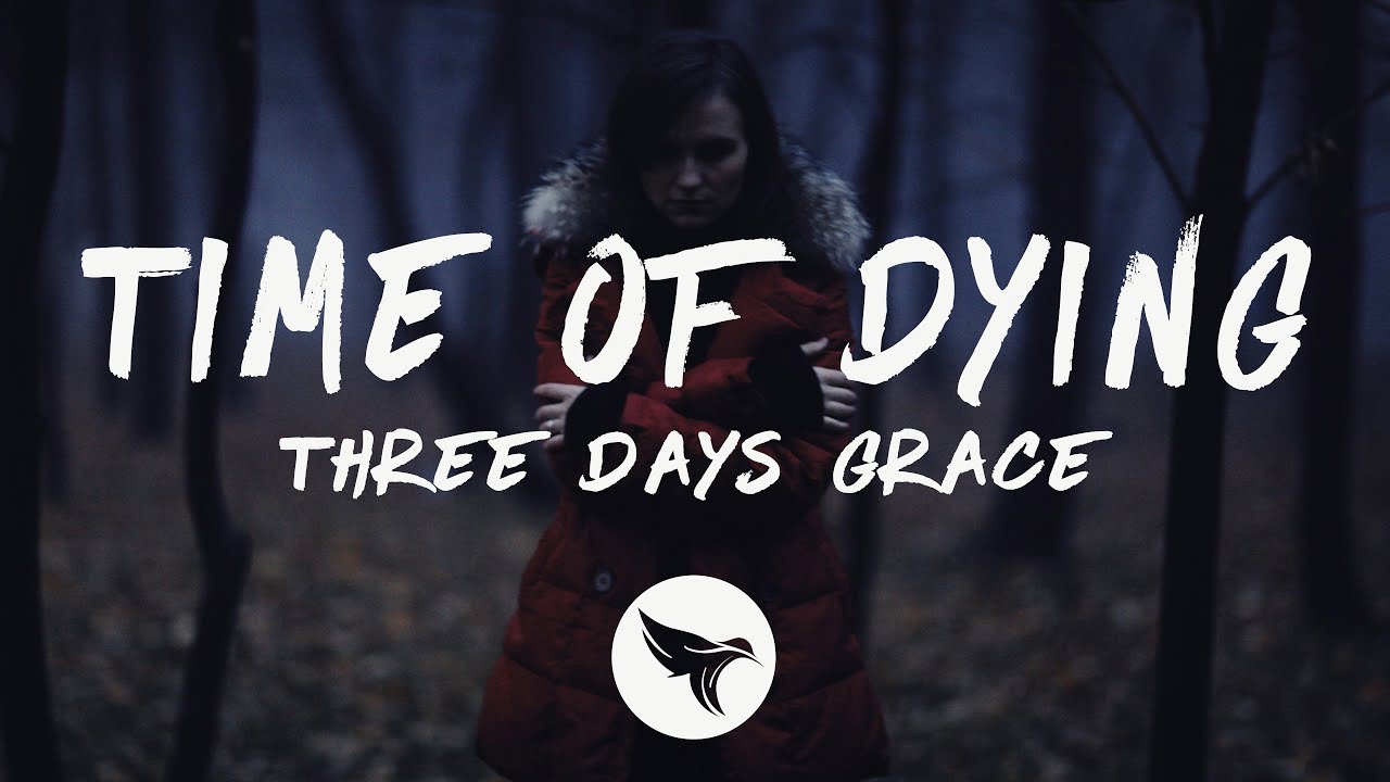 Three Days Grace - Time Of Dying (Lyrics) - YouTube