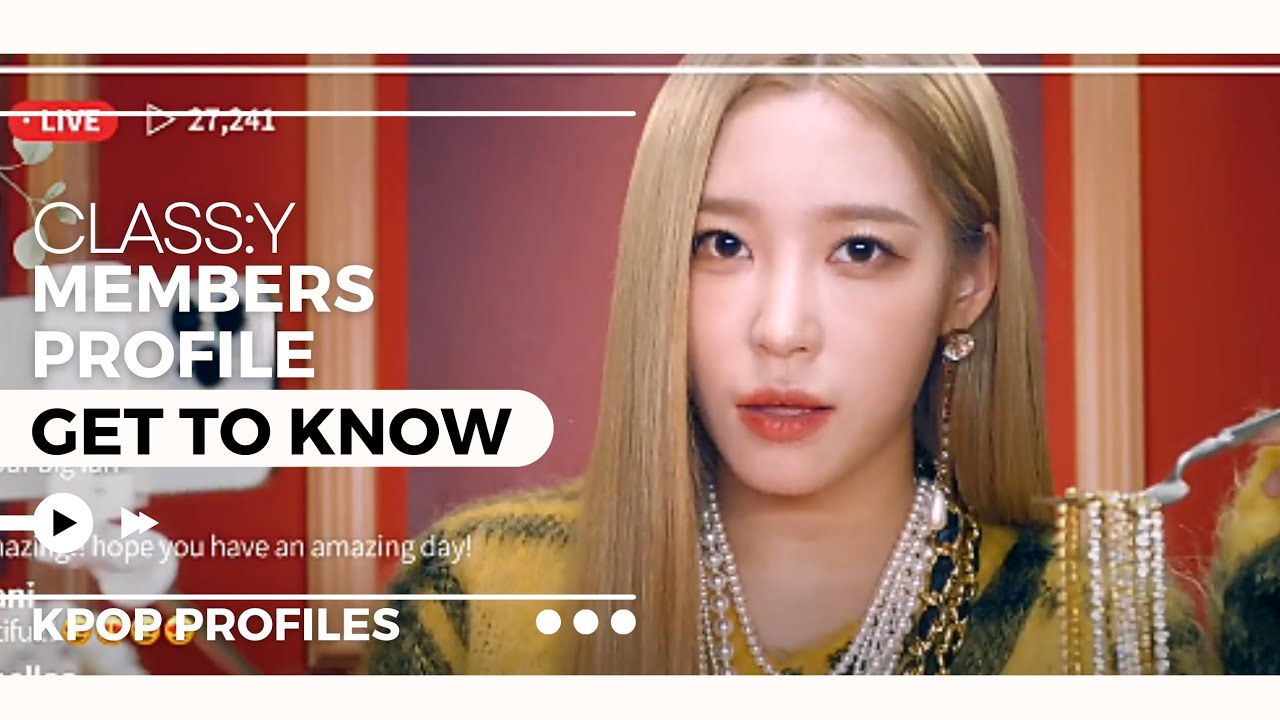 CLASS:y MEMBERS PROFILE & FACTS (Birth Names, Birth Dates, Positions ...