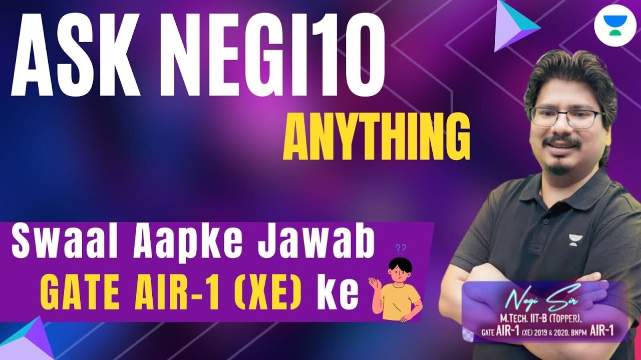 ASK NEGI10 ANYTHING | Swaal Aapke Jawab GATE AIR-1 (XE) Ke | Devendra Singh Negi - YouTube