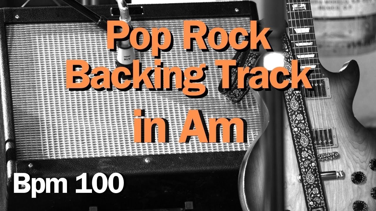 Am Backing Track | 100 Bpm | Pop Rock - YouTube