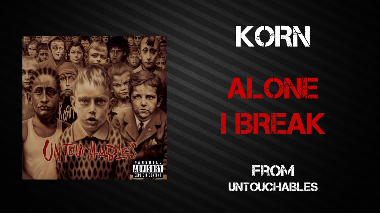 Korn - Alone I Break [Lyrics Video] - YouTube
