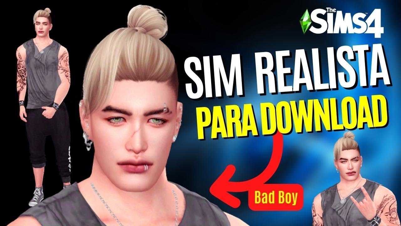 SIM MEGA REALISTA PARA DOWNLOAD | BAD BOY | THE SIMS 4 - YouTube