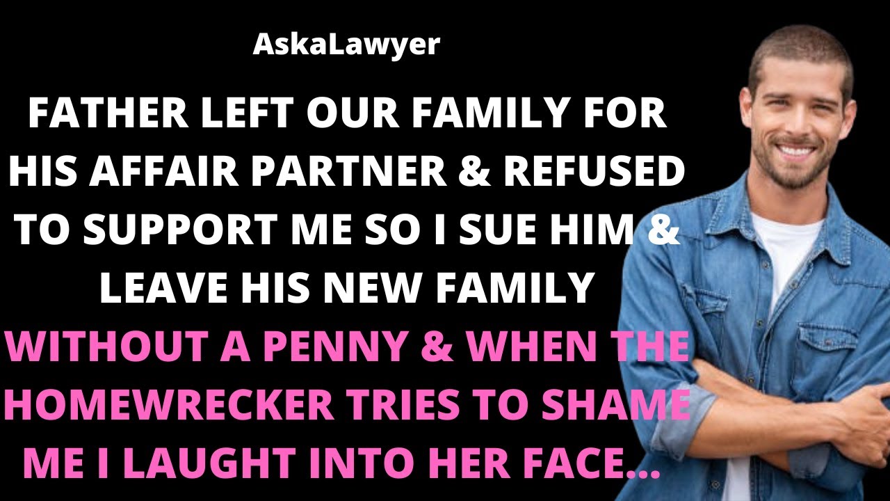 Father left our family for his affair partner & refused to support me ...