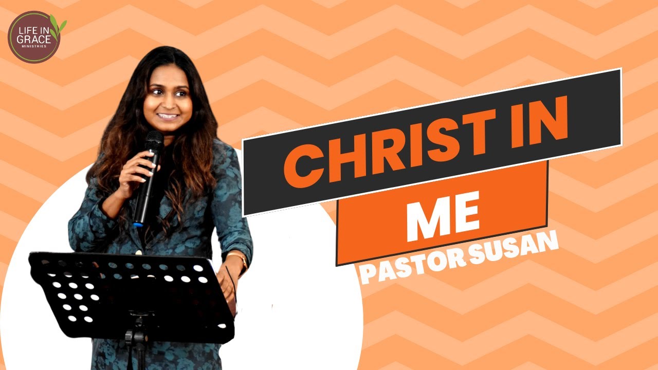 Christ in Me | Pastor Susan | #lifeingrace - YouTube