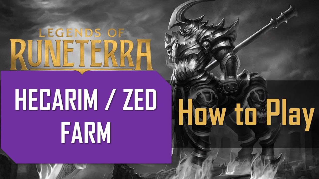 Runeterra DECK GUIDE | How To Play HECARIM / ZED FARM - YouTube