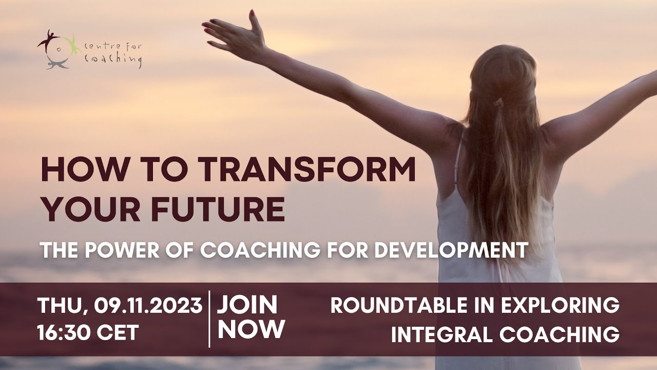 How to Transform Your Future. The power of Coaching for Development ...