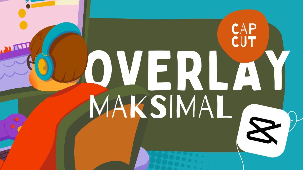 Cara Menambahkan Overlay Lebih dari Maksimal di CapCut PC, CapCut PC ...