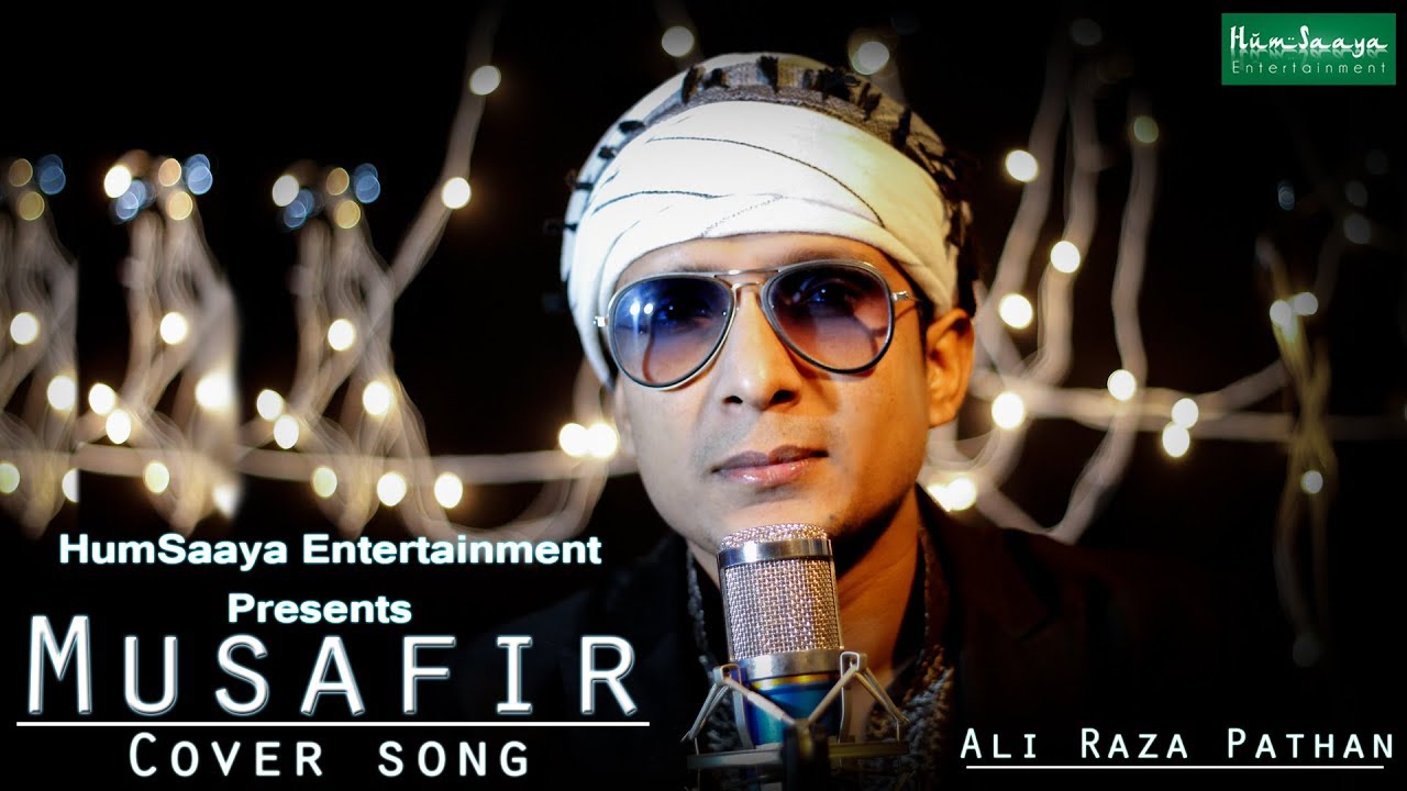 Musafir (Cover Song) | Ali Raza Pathan | HumSaaya Entertainment - YouTube