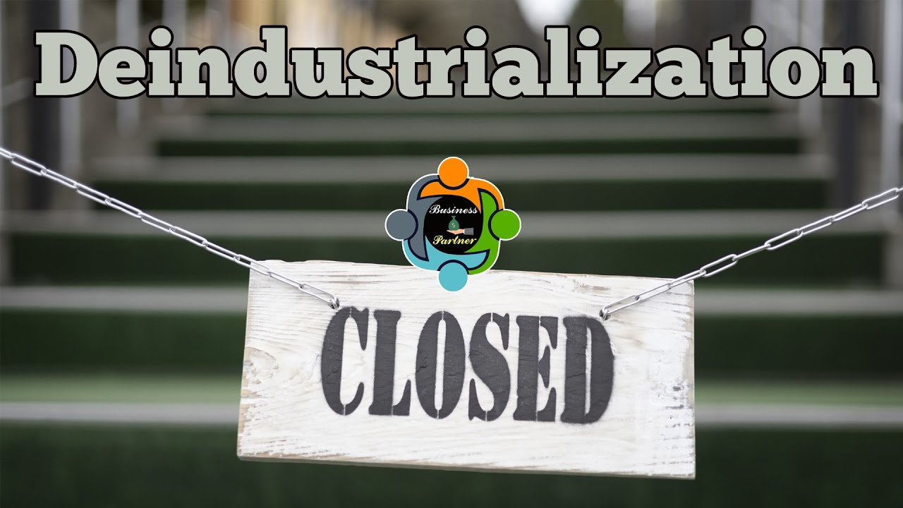 Deindustrialization - Examples and Case Study - YouTube