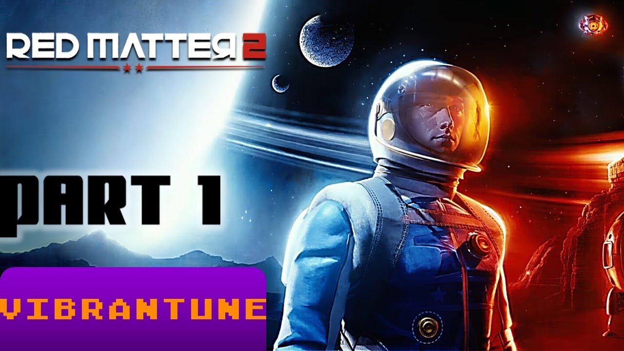 Red Matter 2 Part 1 - No Commentary Walkthrough - YouTube