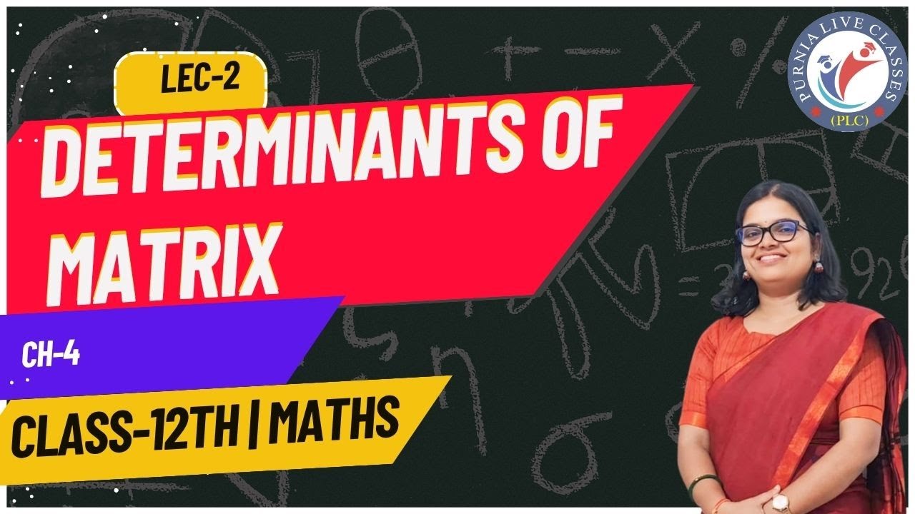 CLASS-12TH | MATHEMATICS | DETERMINANTS OF MATRIX | PROPERTIES OF ...