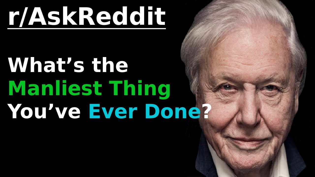 (David Attenborough) What’s the manliest thing you’ve ever done? - YouTube