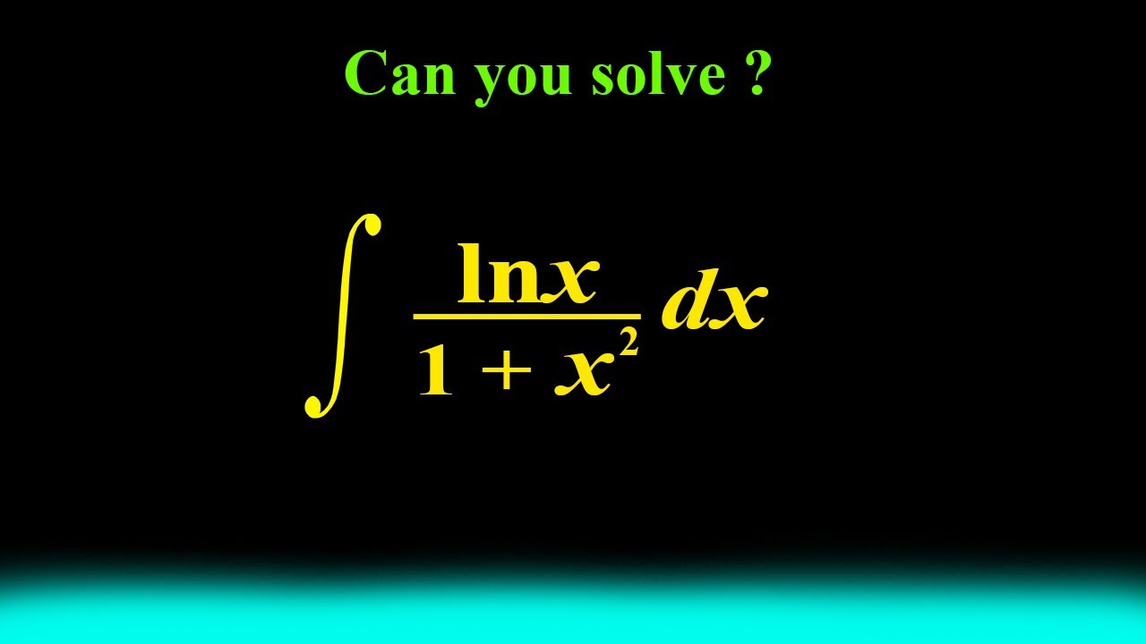 Indefinite Integral of lnx/(1+x^2) - YouTube
