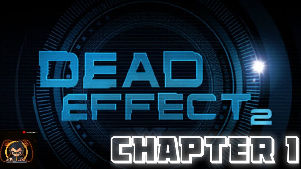 DEAD EFFECT 2 CHAPTER 1 - YouTube