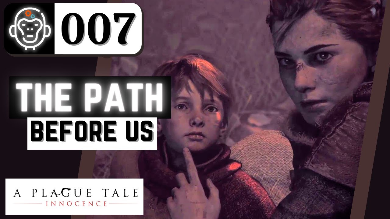 CHAPTER 7: THE PATH BEFORE US — A Plague Tale: Innocence - Part 7 - YouTube