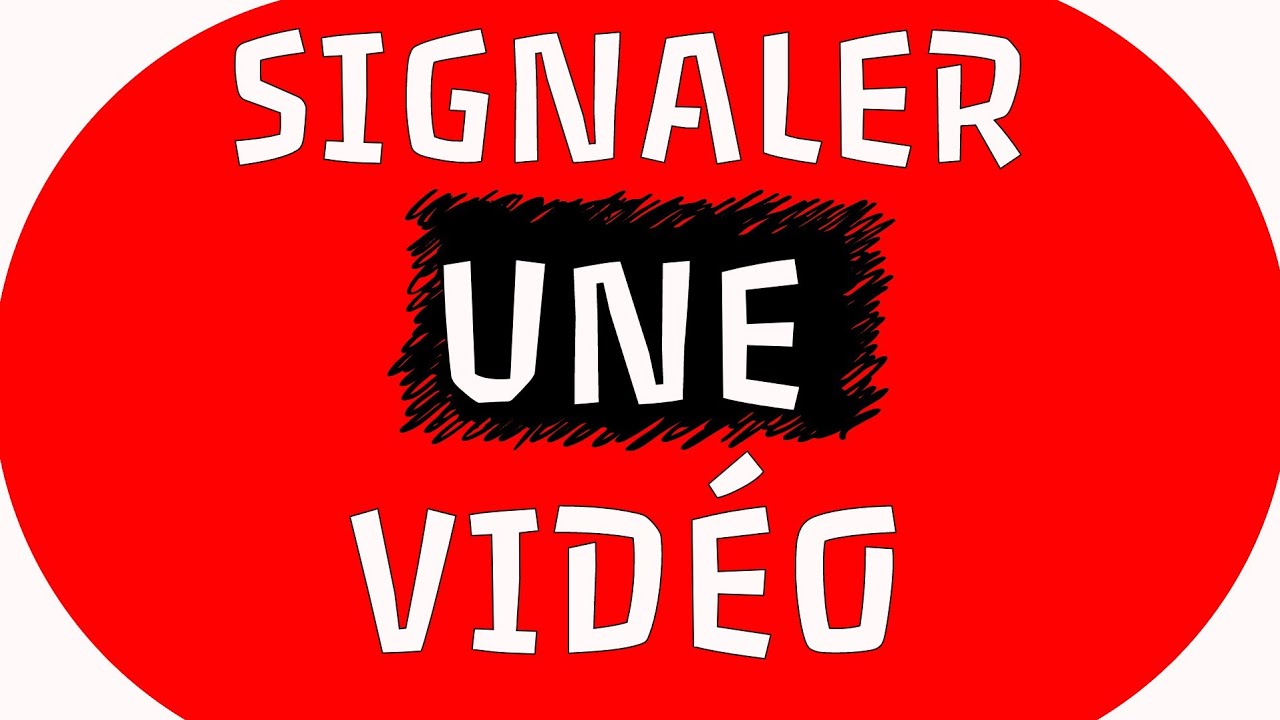 Comment signaler une vidéo YouTube ! - YouTube