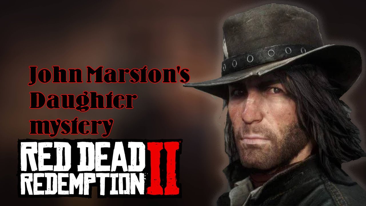 Rdr2 john marston's daughter mystery solved - YouTube