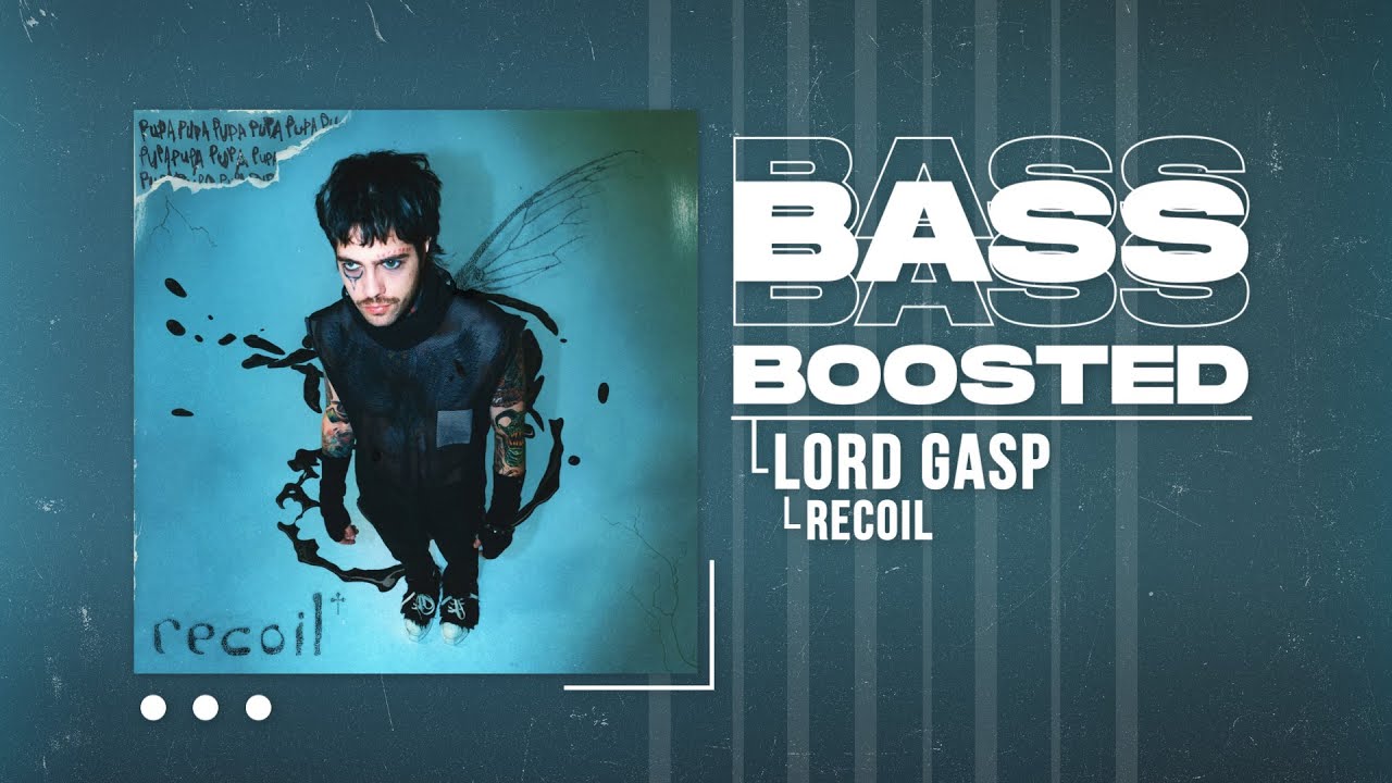 LORD GASP - RECOIL (BASS BOOSTED) - YouTube