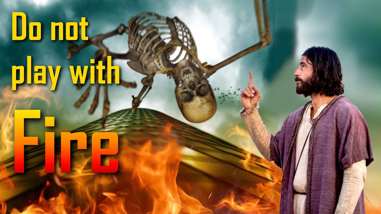 Jesus explains, how a Fall happens ️ Do not play with Fire, stay away ...