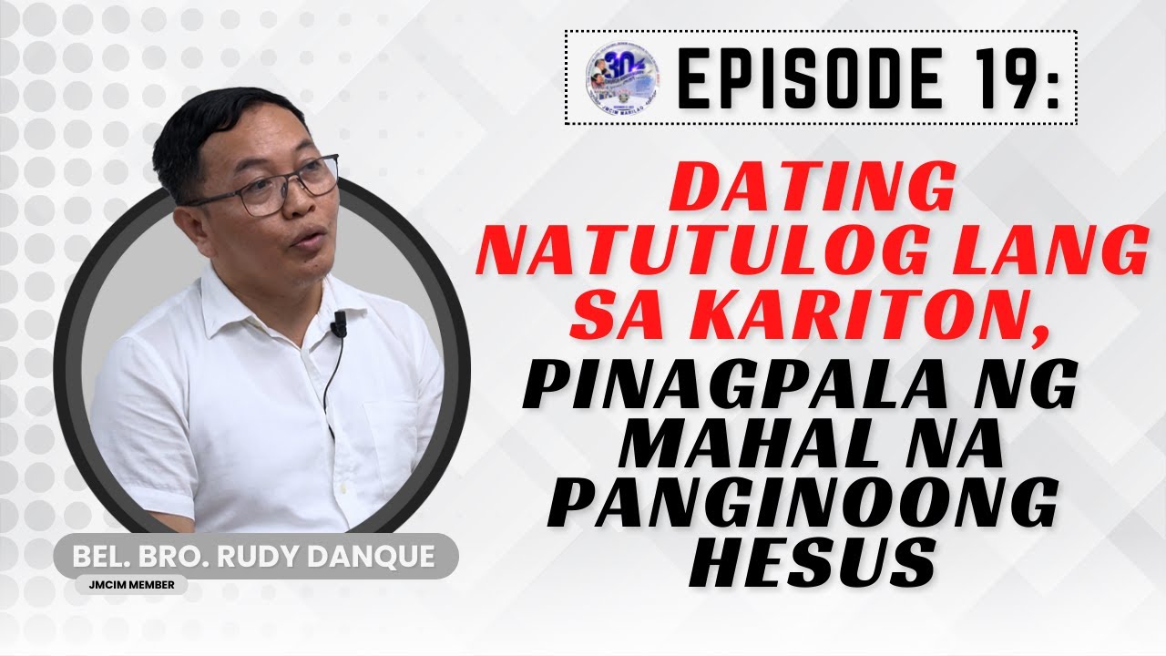JMCIM Marilao 30:30 Episode 19 | Bel. Bro. Rudy Danque - YouTube