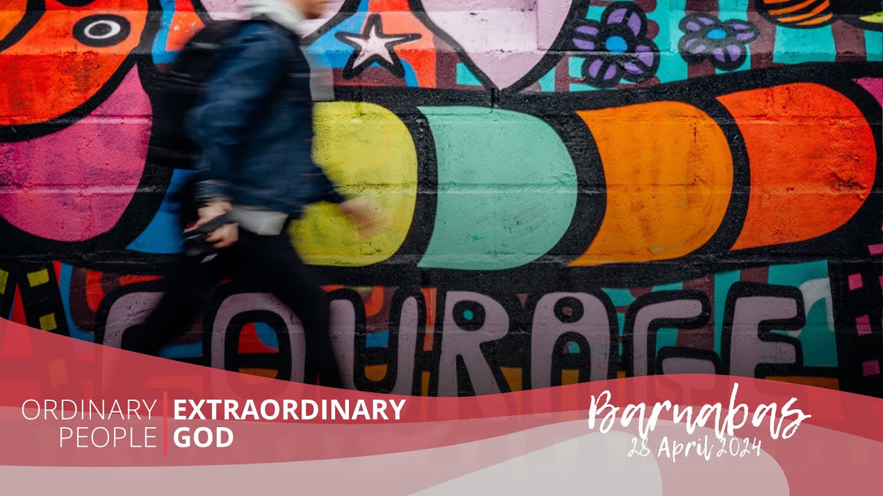 Ordinary People, Extraordinary God #4 - Barnabas 28 April 2024 - YouTube