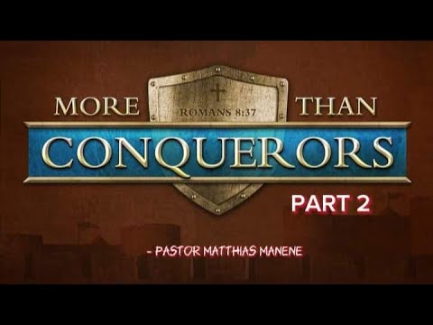 " More than Conquers (part 2)" - Pastor Matthias Manene - YouTube