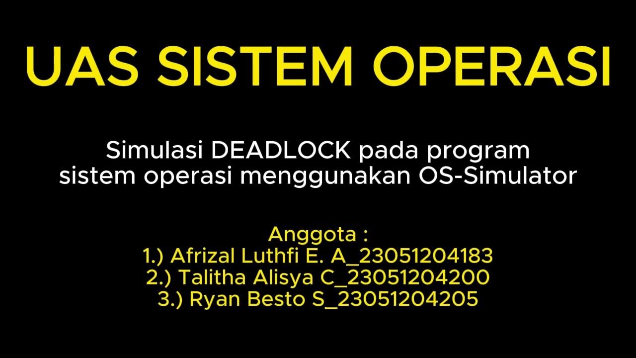 UAS SISTEM OPERASI | Simulasi DEADLOCK pada program OS Simulator | OS Simulator - YouTube