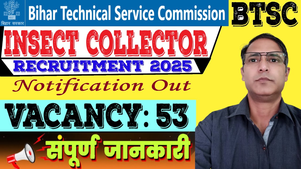 BTSC Insect Collector Recruitment 2025 Notification | बिहार तकनीकी सेवा ...