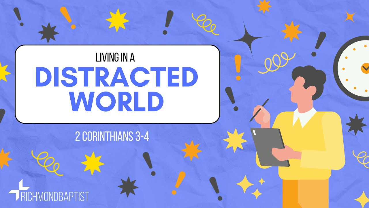 Living in a Distracted World | Richmond Baptist Church - YouTube