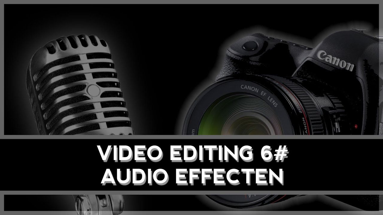 Video edit tutorial #6 - Audio effecten - YouTube