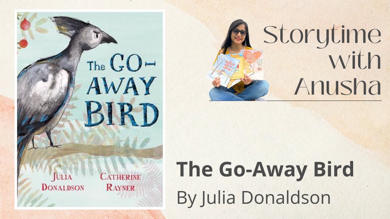 The Go-Away Bird by Julia Donaldson (HD) | #Storytime with Anusha - YouTube