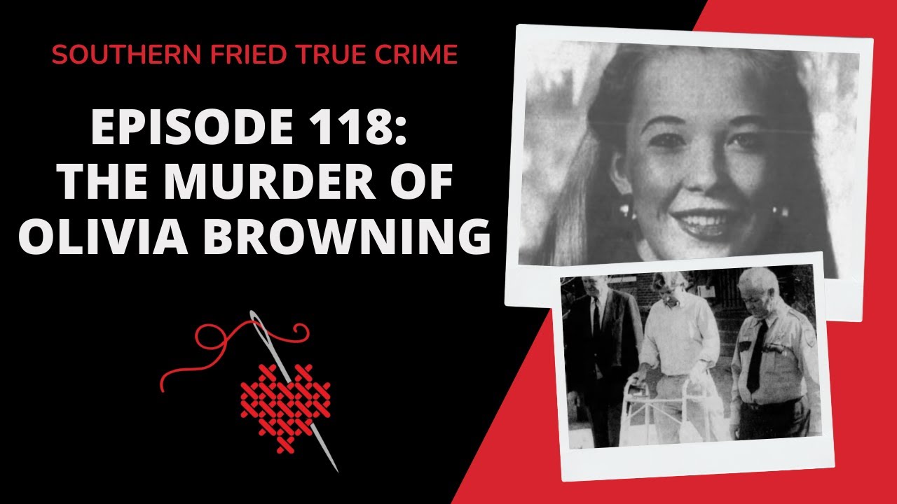 Episode 118: The Murder of Olivia Browning - YouTube