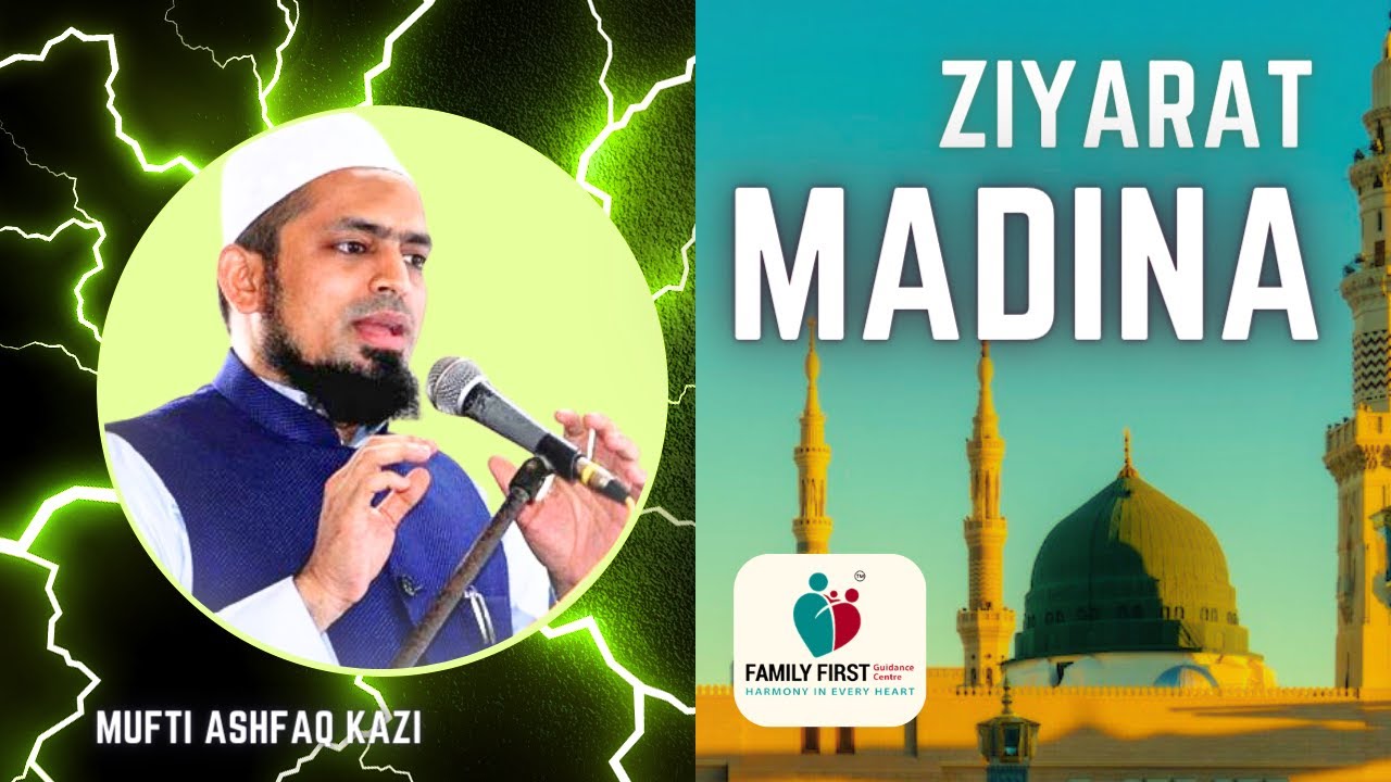 Ziyarat Madina | زیارت مدینہ | Hajj ka Aakhri Amal | Mufti Ashfaq Kazi ...
