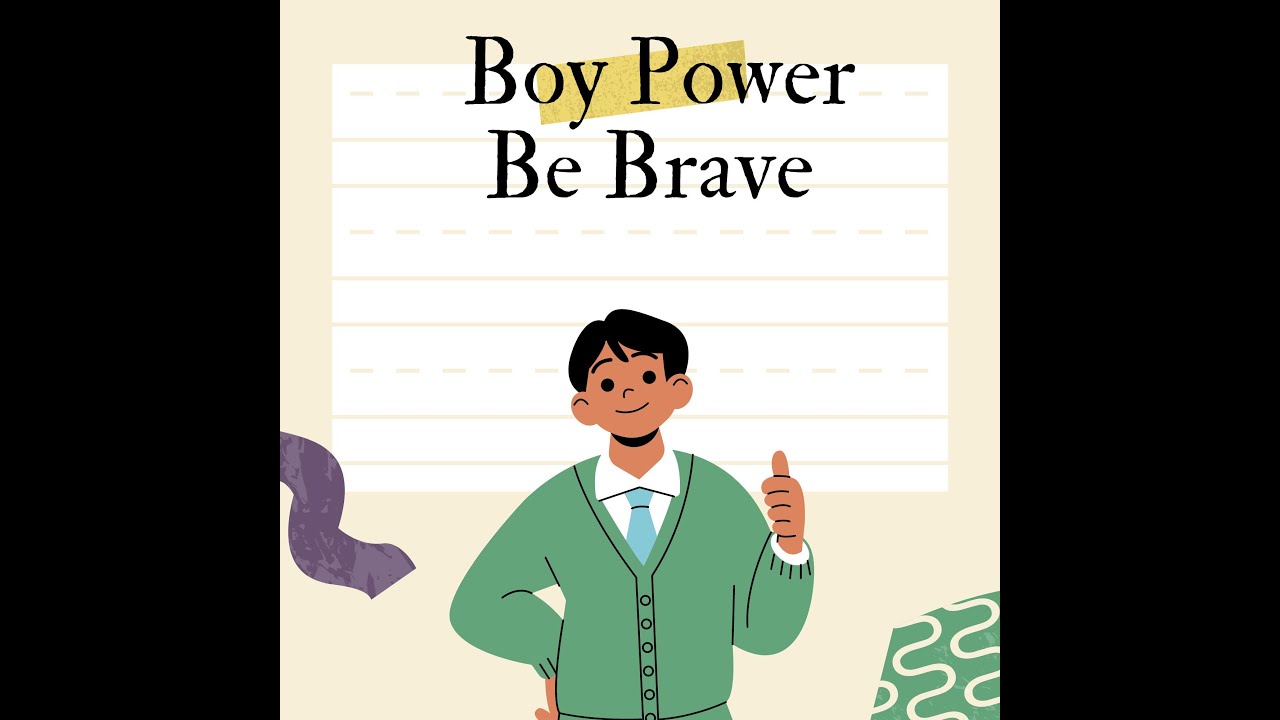 Boy Power Be Brave - YouTube