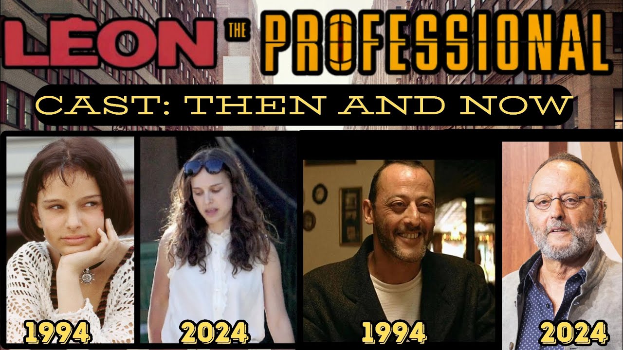 Leon: The Professional (1994 vs 2024) Cast: Then and Now - YouTube