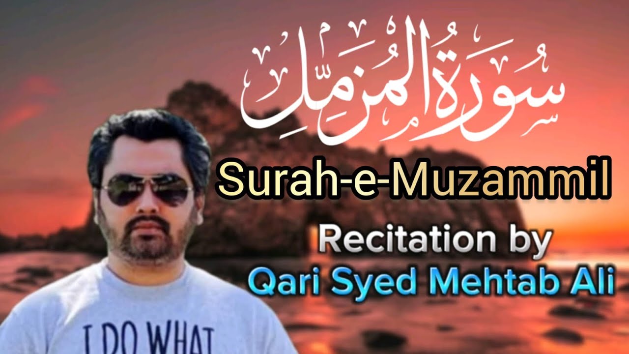 Surah Muzammil || Qari Syed Mehtab Ali || Quran recitation - YouTube