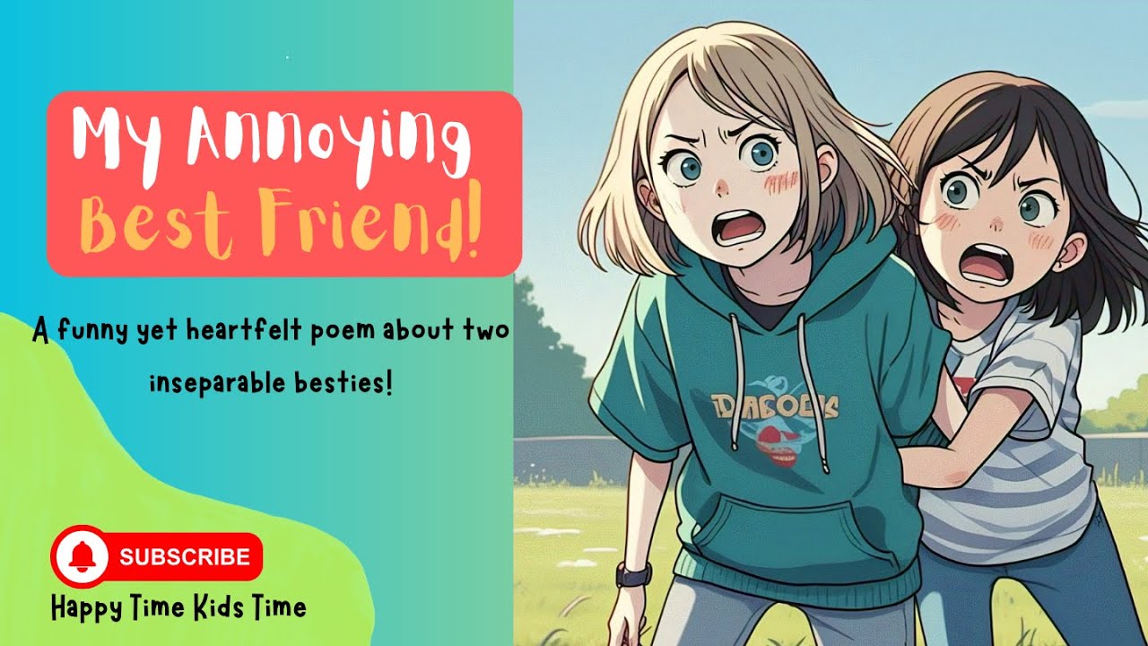 My Annoying Best Friend | A Hilarious & Relatable Kids Poem! | Too True ...