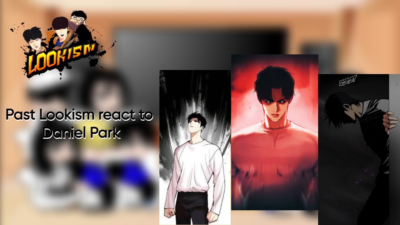Past J high react to Daniel Park. Lookism react to Daniel park future ...