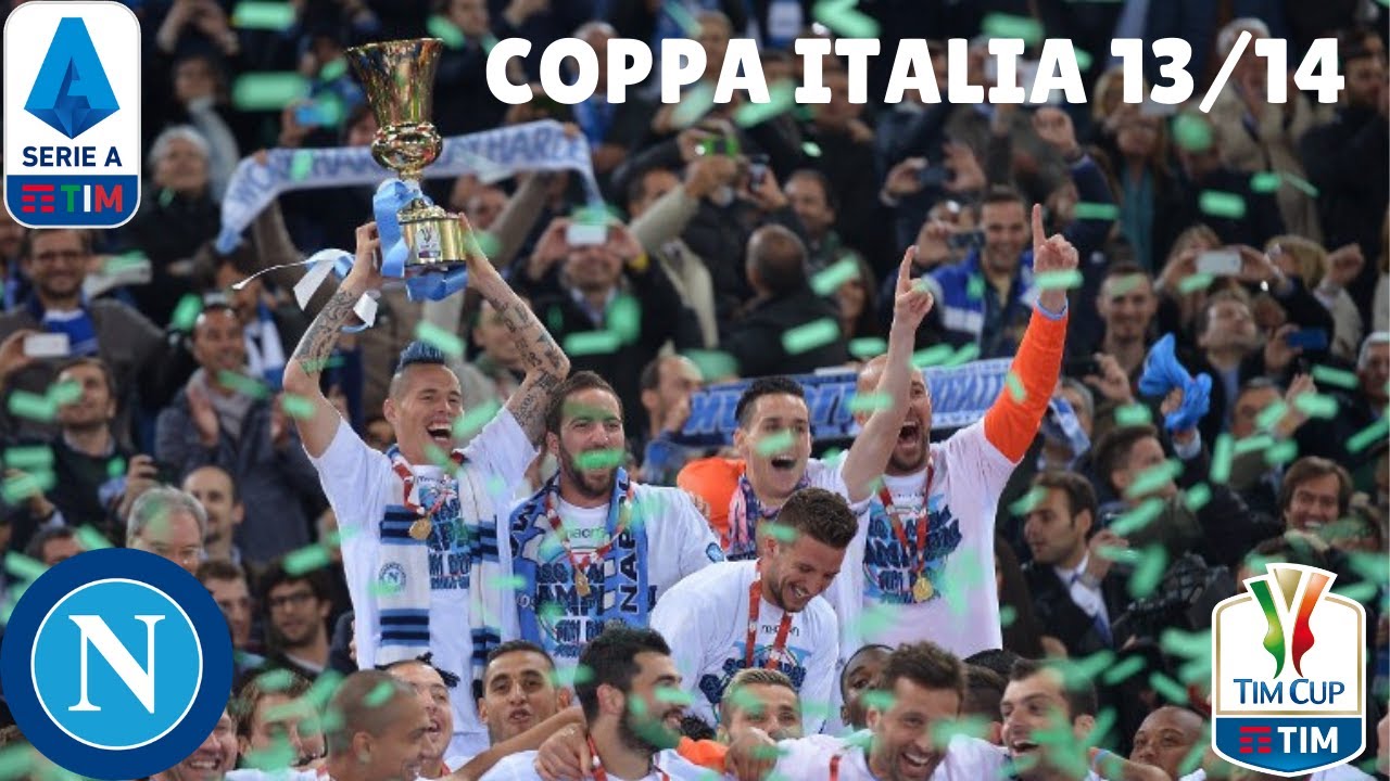 NAPOLI COPPA ITALIA 2013-2014 TUTTO IL PERCORSO - YouTube
