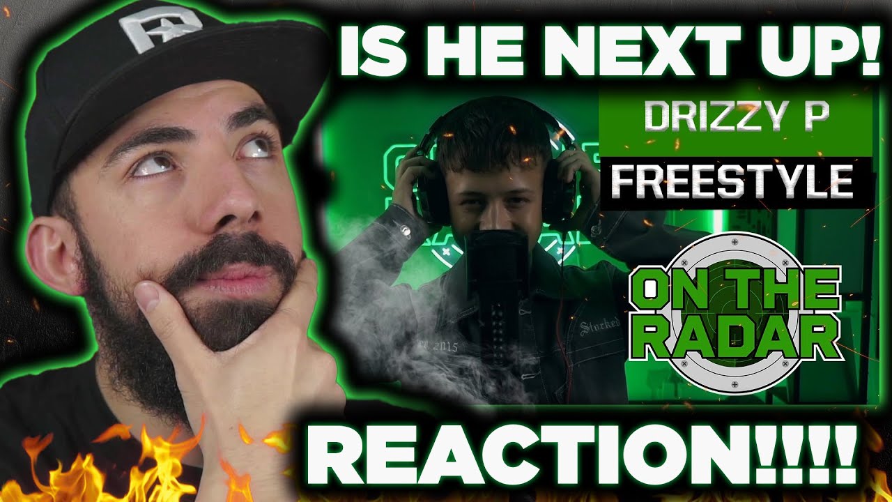The Drizzy P "On The Radar" Freestyle REACTION!! NEXT HOTTEST ARTIST ON ...