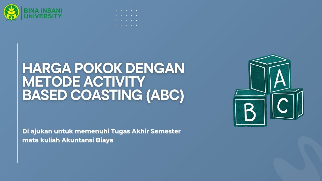 Tugas Kelompok UAS Kel 1 "Harga Pokok Menggunakan Metode Activity Based ...