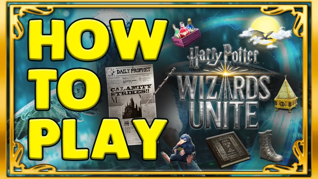 HOW TO PLAY 🧙‍♂️📱HARRY POTTER WIZARDS UNITE - EVERYTHING YOU NEED TO ...