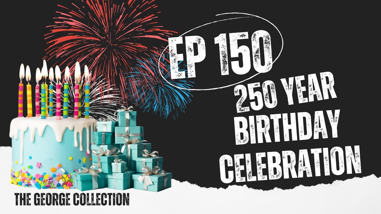 EP 150: The 250 Year B-day Celebration (250 Ways to Make America Better ...